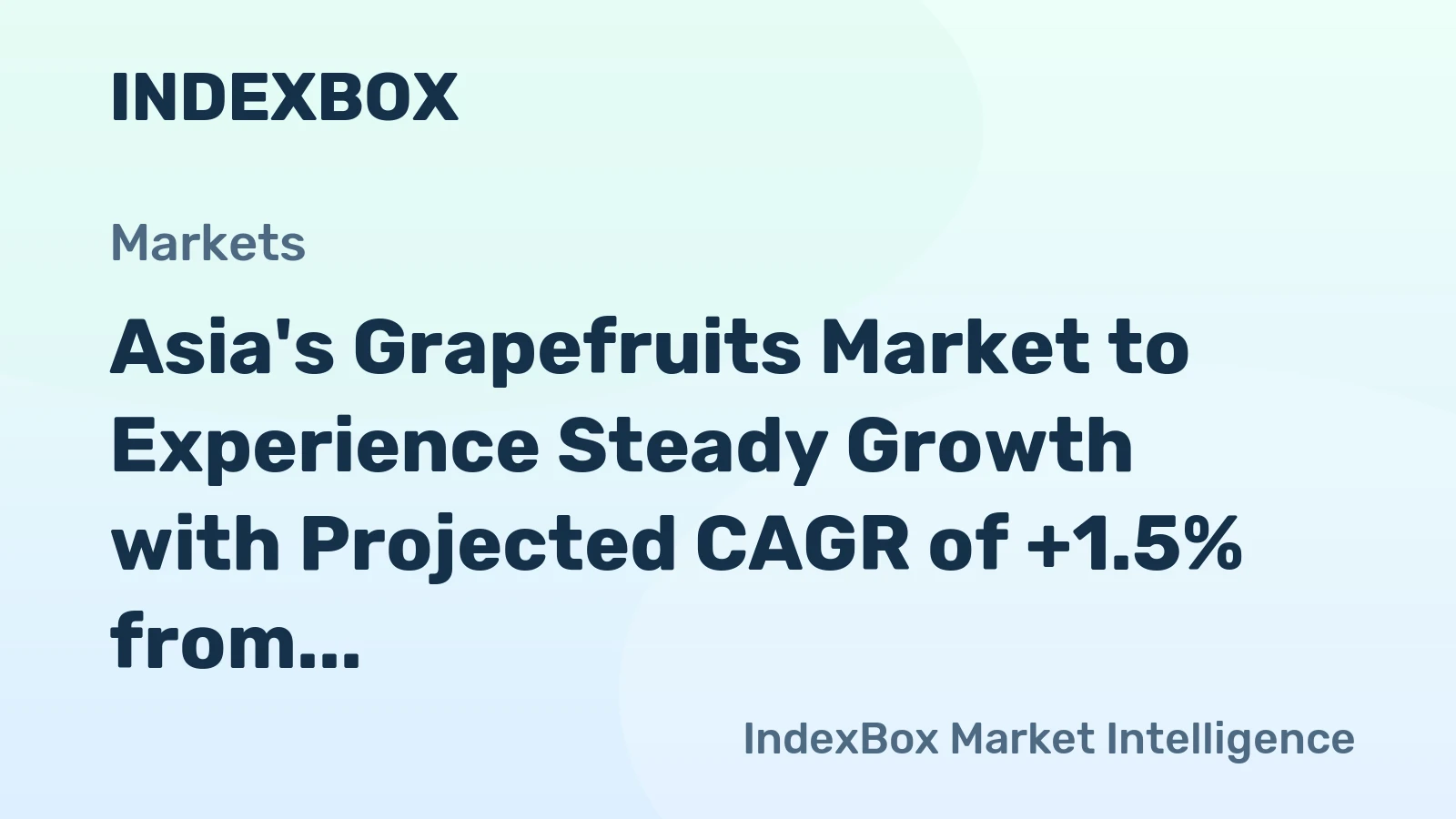 Asia's Grapefruits Market to Experience Steady Growth with Projected CAGR of +1.5% from 2024 to 2035, Reaching $8.7B by End of Forecast Period