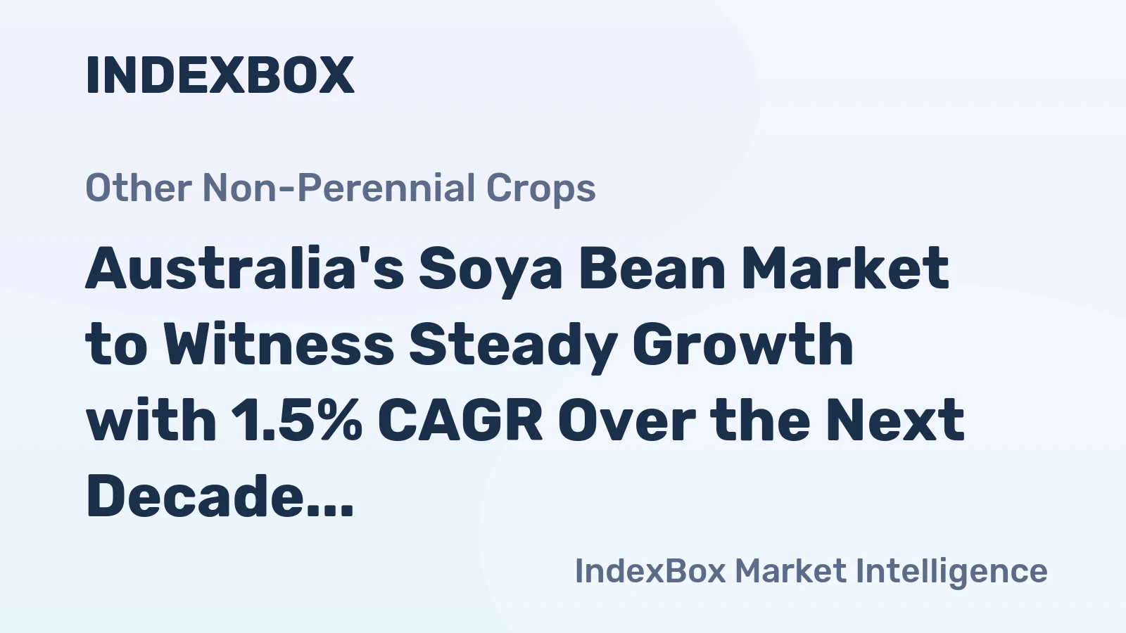 Australia's Soya Bean Market to Witness Steady Growth with 1.5% CAGR Over the Next Decade