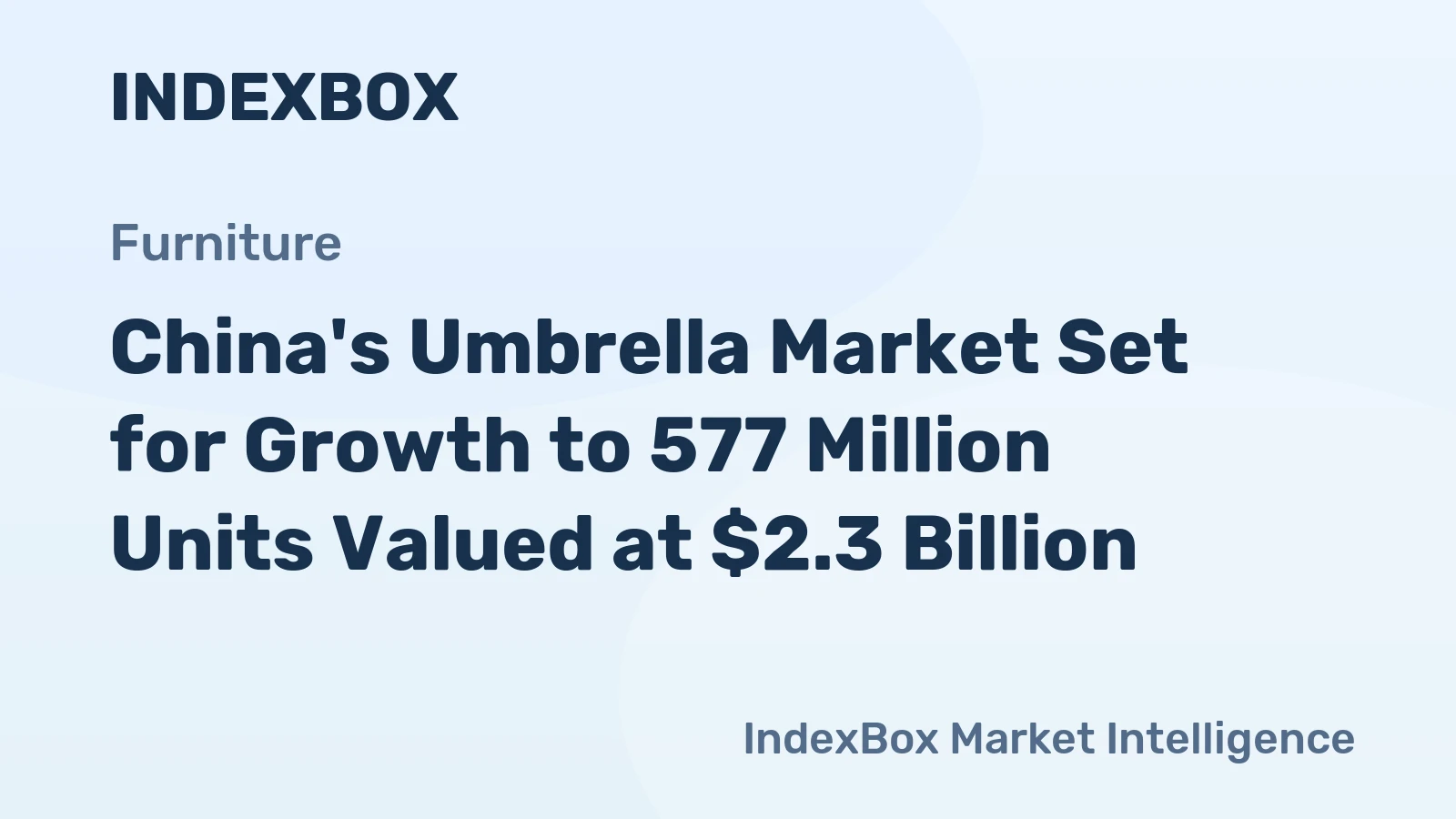 China's Umbrella Market Set for Growth to 577 Million Units Valued at $2.3 Billion