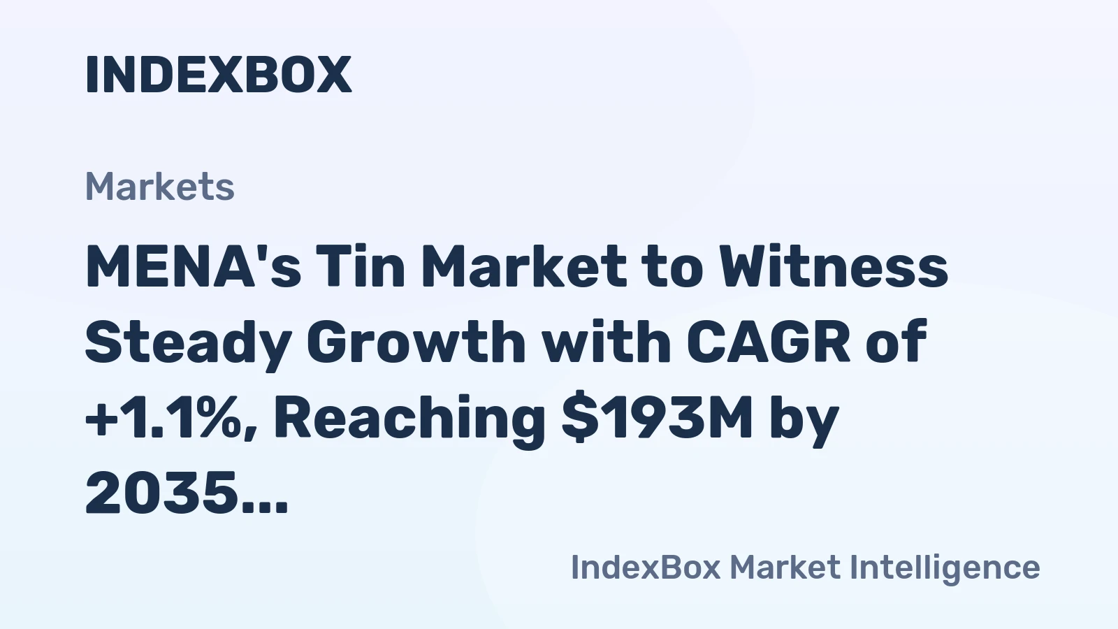 MENA's Tin Market to Witness Steady Growth with CAGR of +1.1%, Reaching $193M by 2035