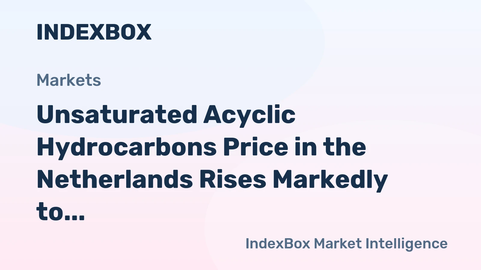 Unsaturated Acyclic Hydrocarbons Price in the Netherlands Rises Markedly to $2,047 per Ton
