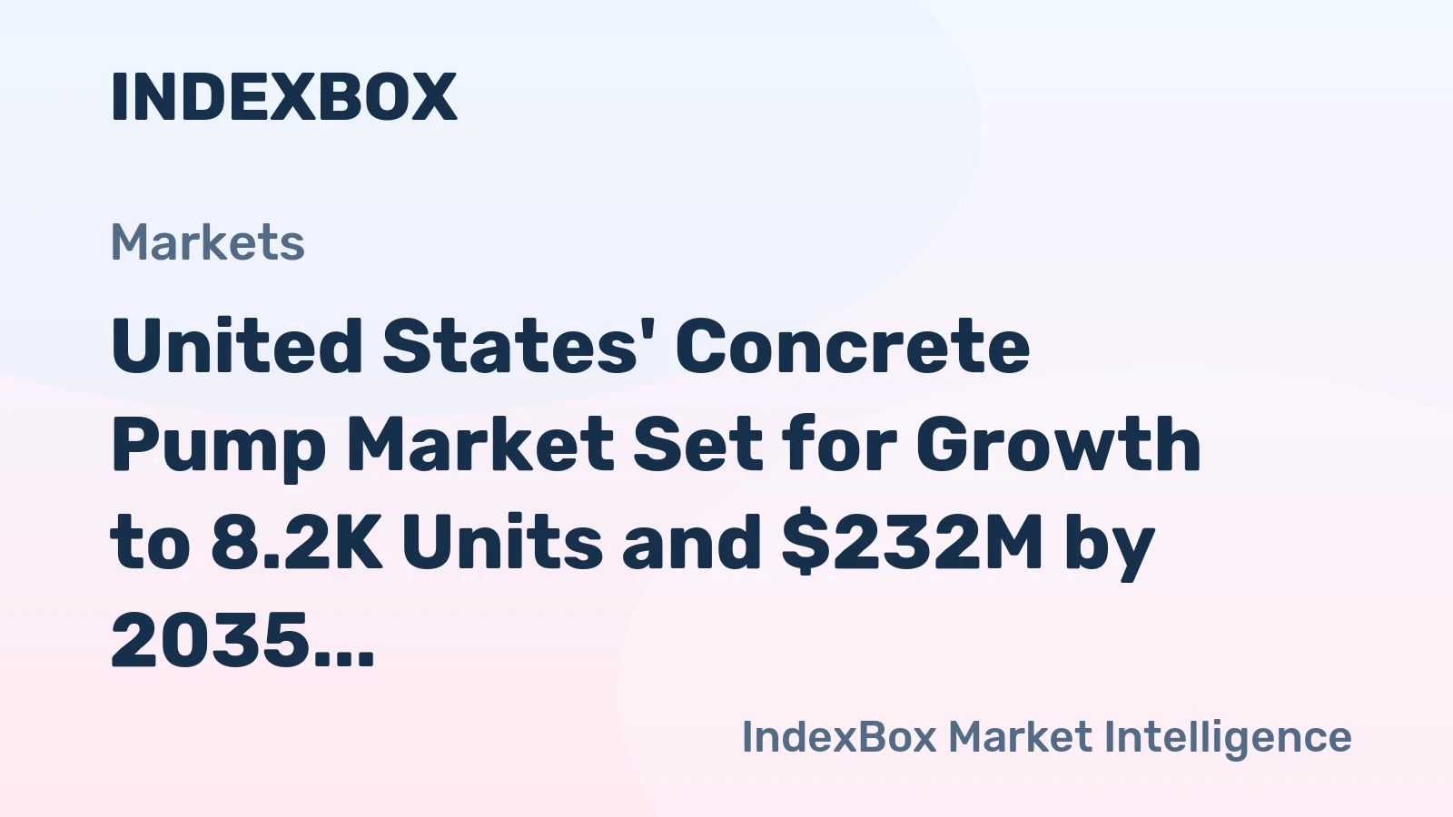 United States' Concrete Pump Market Set for Growth to 8.2K Units and $232M by 2035