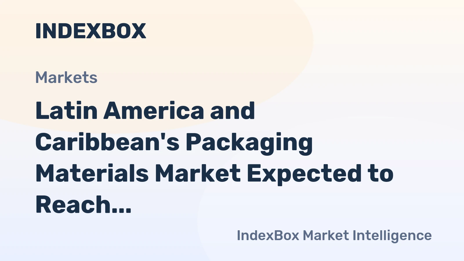 Latin America and Caribbean's Packaging Materials Market Expected to Reach 23M tons in Volume and $20.2B in Value by 2035