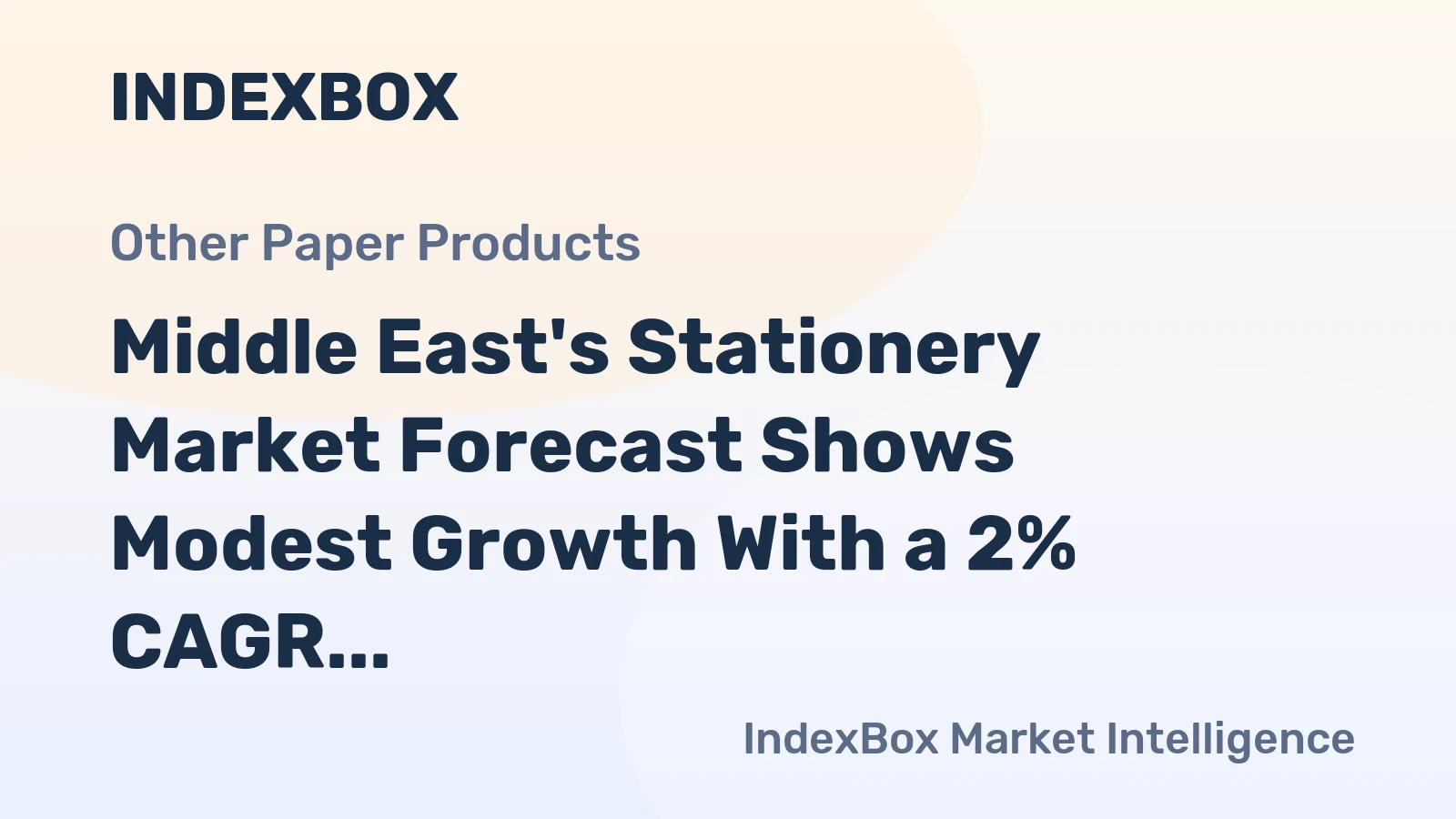 Middle East's Stationery Market Forecast Shows Modest Growth With a 2% CAGR in Value
