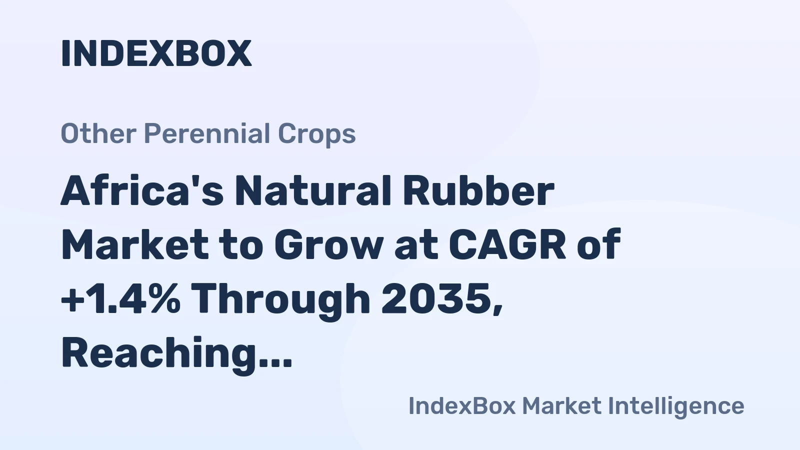 Africa's Natural Rubber Market to Grow at CAGR of +1.4% Through 2035, Reaching 2.1M Tons in Volume