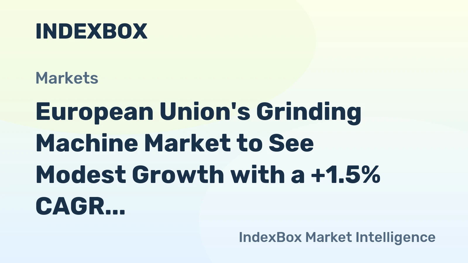 European Union's Grinding Machine Market to See Modest Growth with a +1.5% CAGR Through 2035