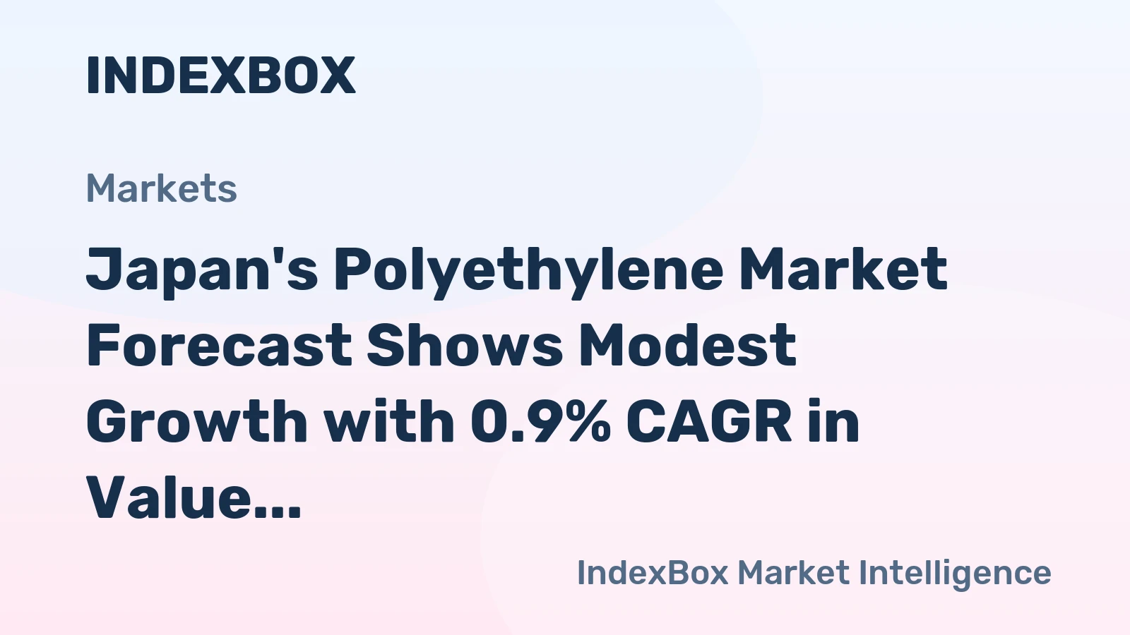 Japan's Polyethylene Market Forecast Shows Modest Growth with 0.9% CAGR in Value