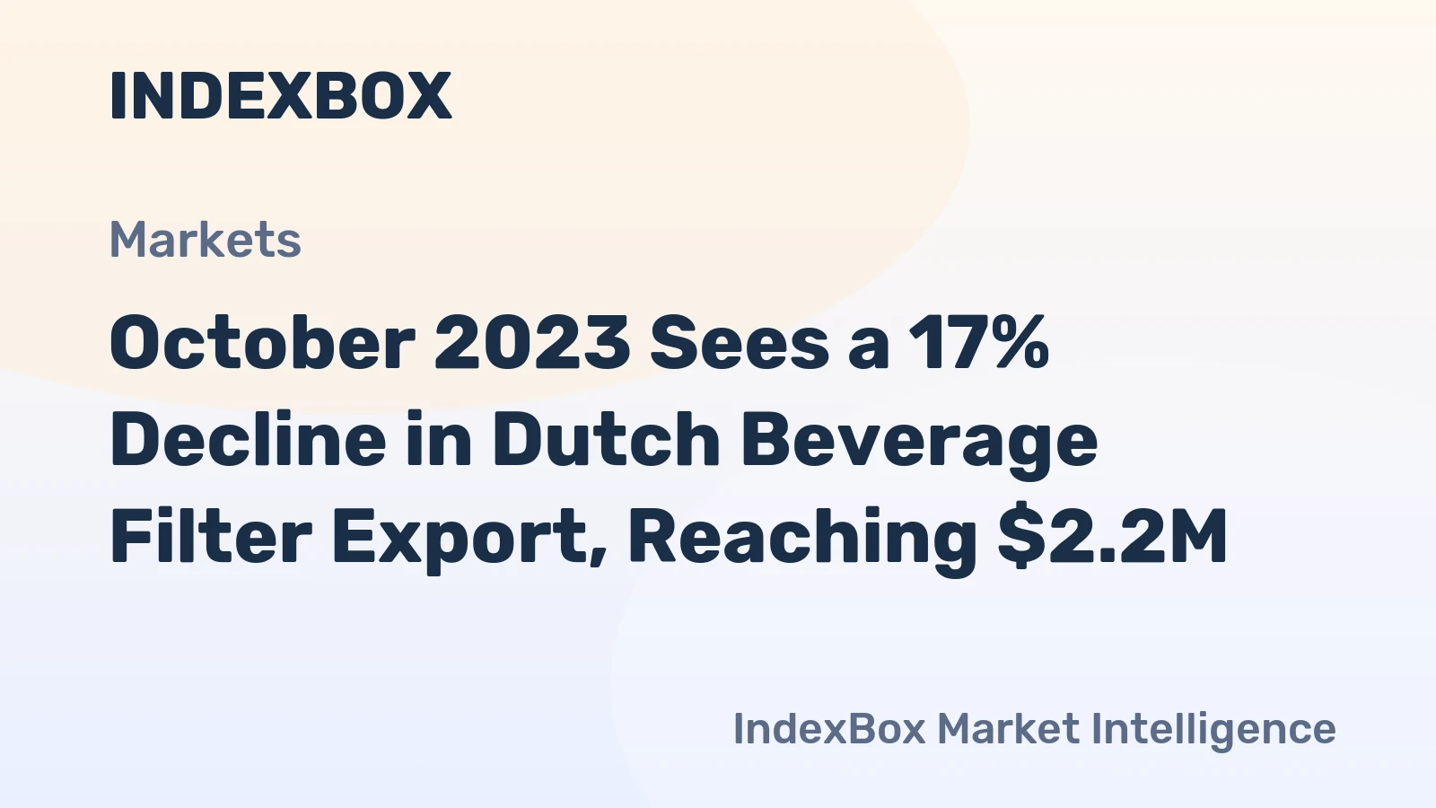 October 2023 Sees a 17% Decline in Dutch Beverage Filter Export, Reaching $2.2M