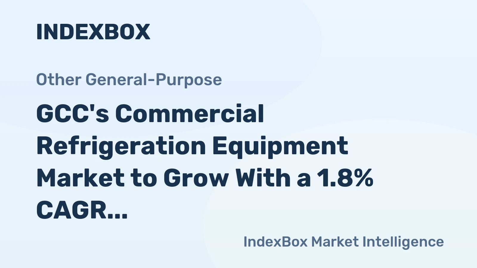 GCC's Commercial Refrigeration Equipment Market to Grow With a 1.8% CAGR in Value Through 2035