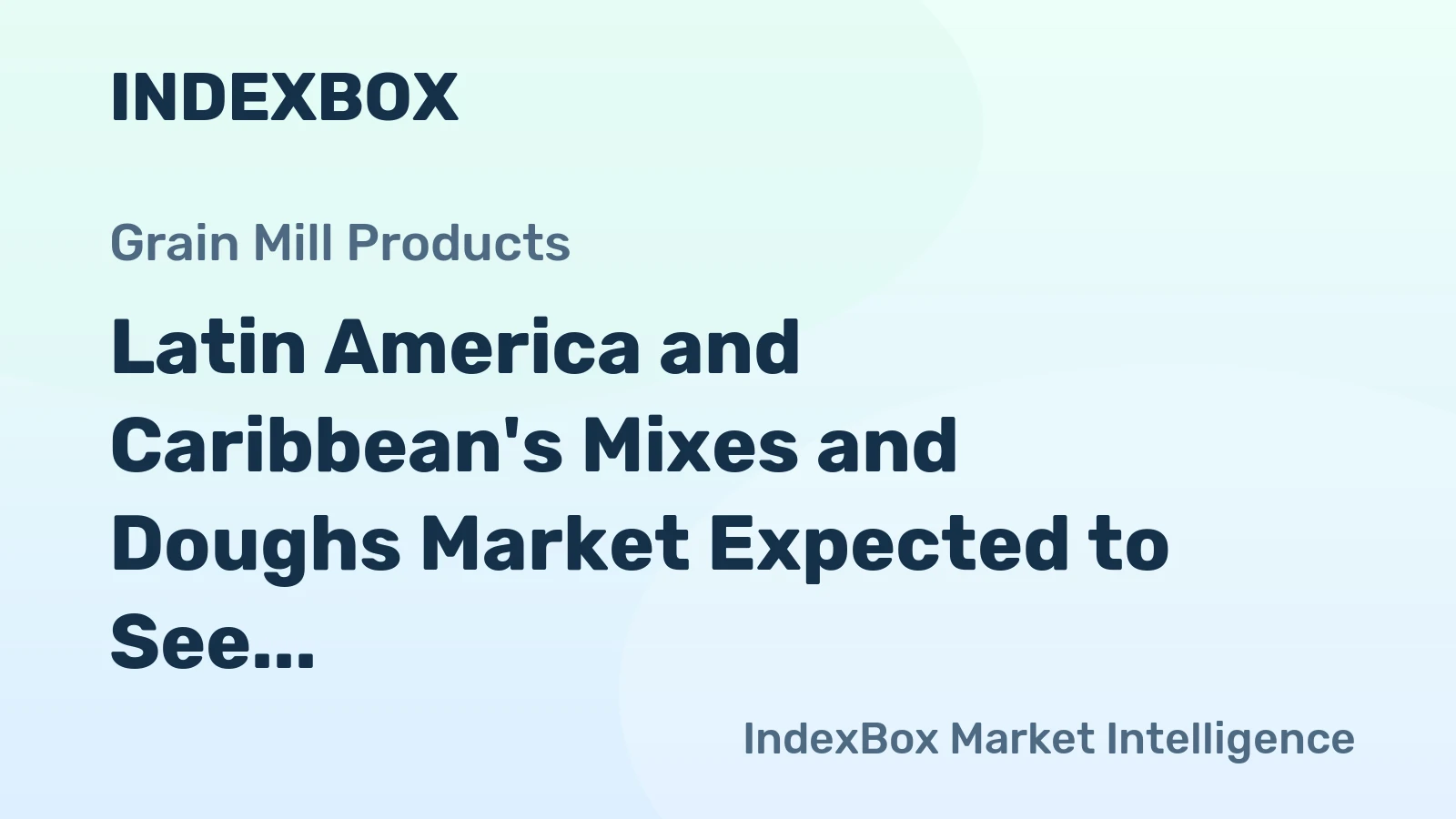 Latin America and Caribbean's Mixes and Doughs Market Expected to See Slight Growth with +0.4% CAGR