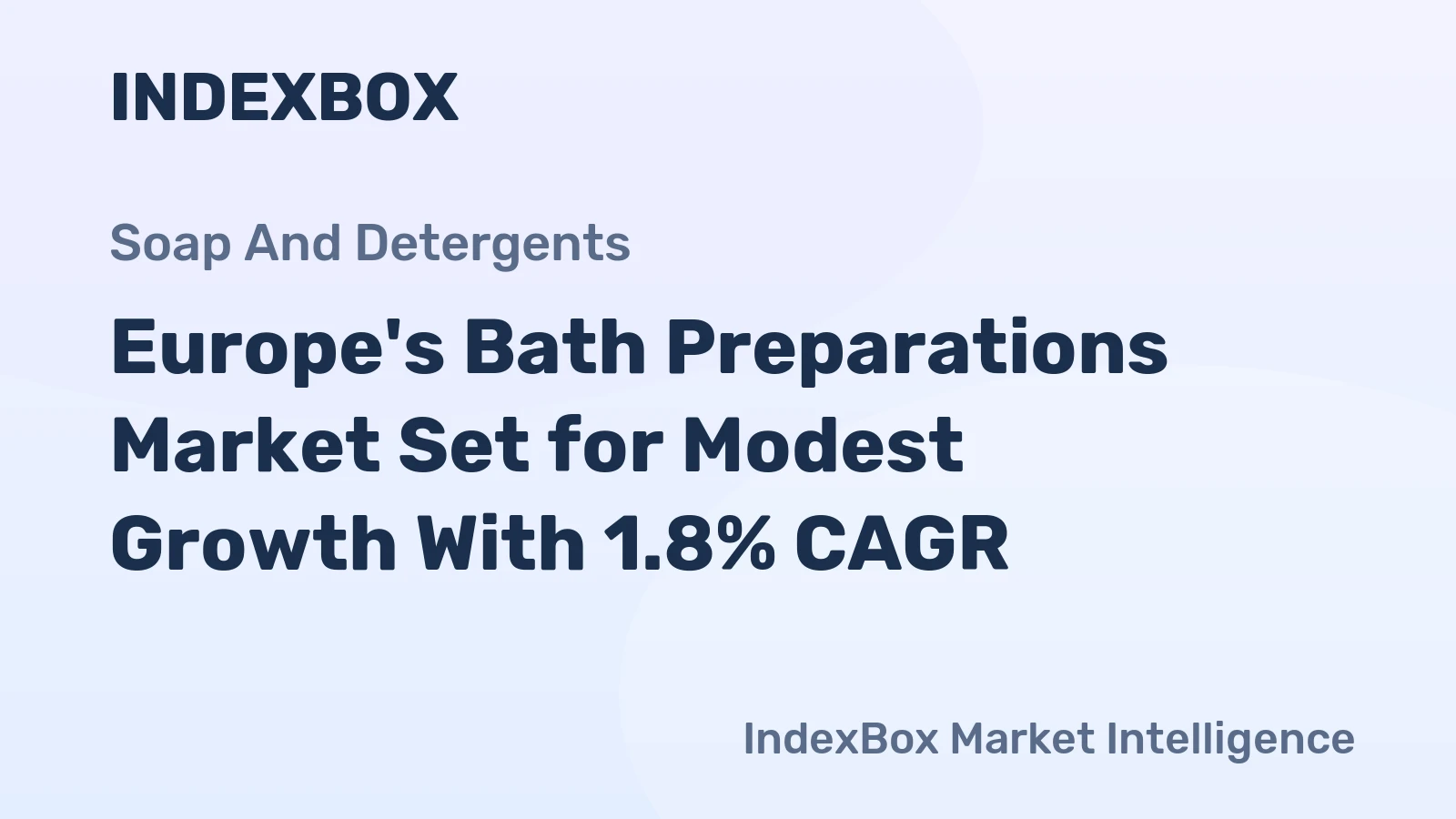 Europe's Bath Preparations Market Set for Modest Growth With 1.8% CAGR