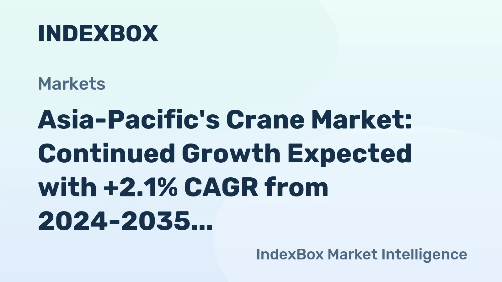Asia-Pacific's Crane Market: Continued Growth Expected with +2.1% CAGR from 2024-2035