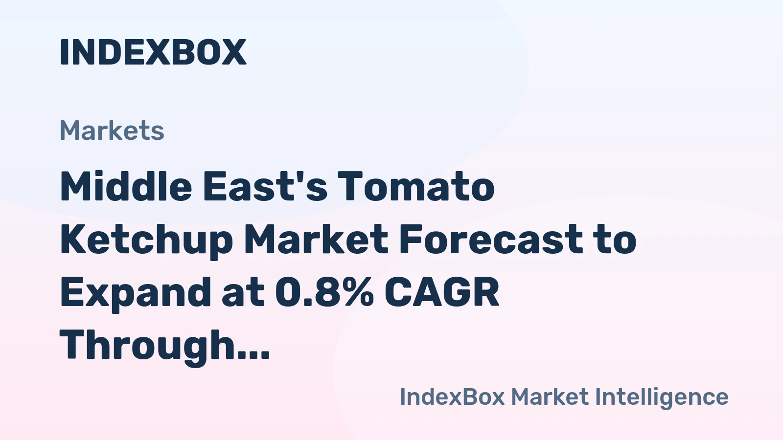 Middle East's Tomato Ketchup Market Forecast to Expand at 0.8% CAGR Through 2035
