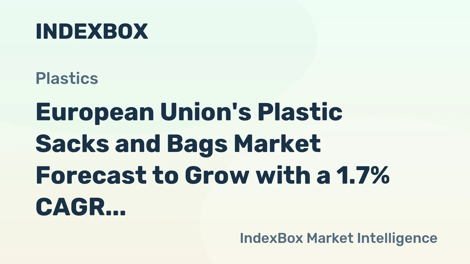 European Union's Plastic Sacks and Bags Market Forecast to Grow with a 1.7% CAGR in Value