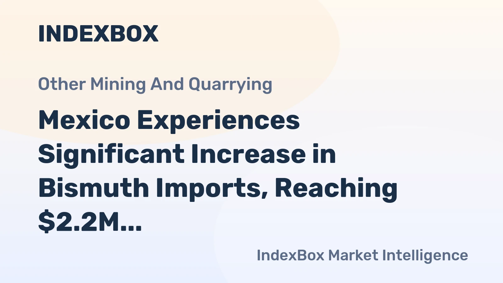 Mexico Experiences Significant Increase in Bismuth Imports, Reaching $2.2M in 2024