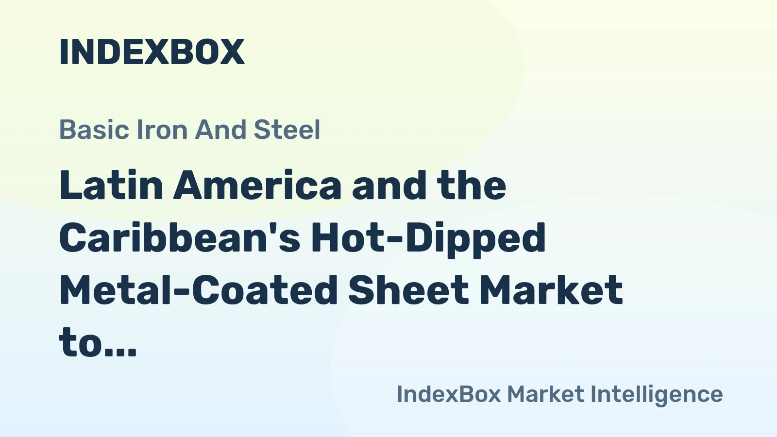 Latin America and the Caribbean's Hot-Dipped Metal-Coated Sheet Market to Reach 25M Tons and $30.3B by 2035