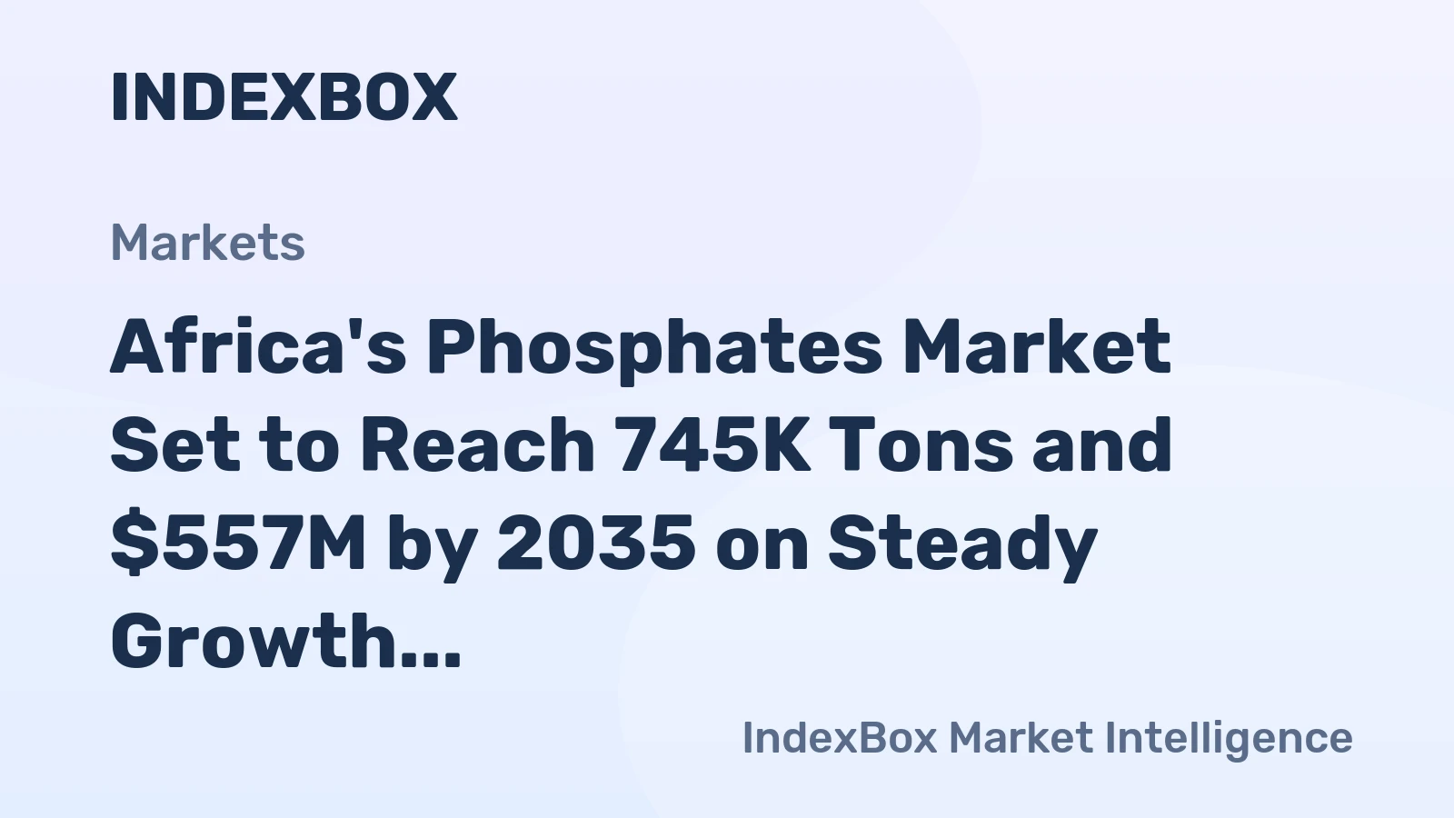 Africa's Phosphates Market Set to Reach 745K Tons and $557M by 2035 on Steady Growth Trajectory