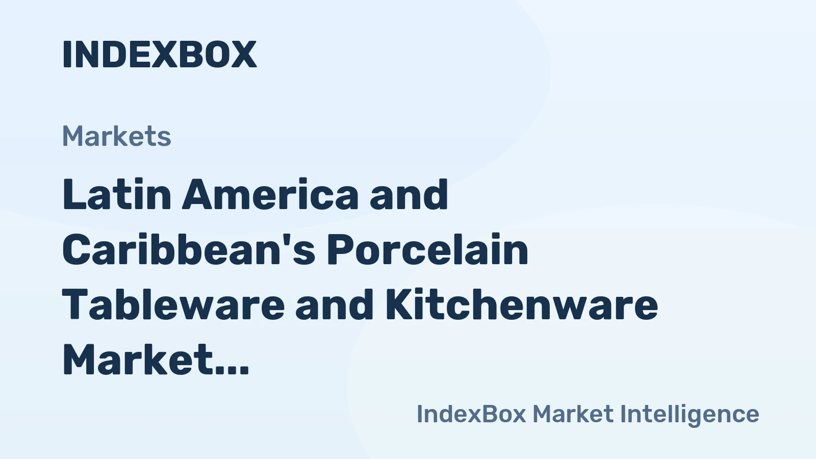 Latin America and Caribbean's Porcelain Tableware and Kitchenware Market to Experience Gradual Growth with a CAGR of +0.9% from 2024 to 2035