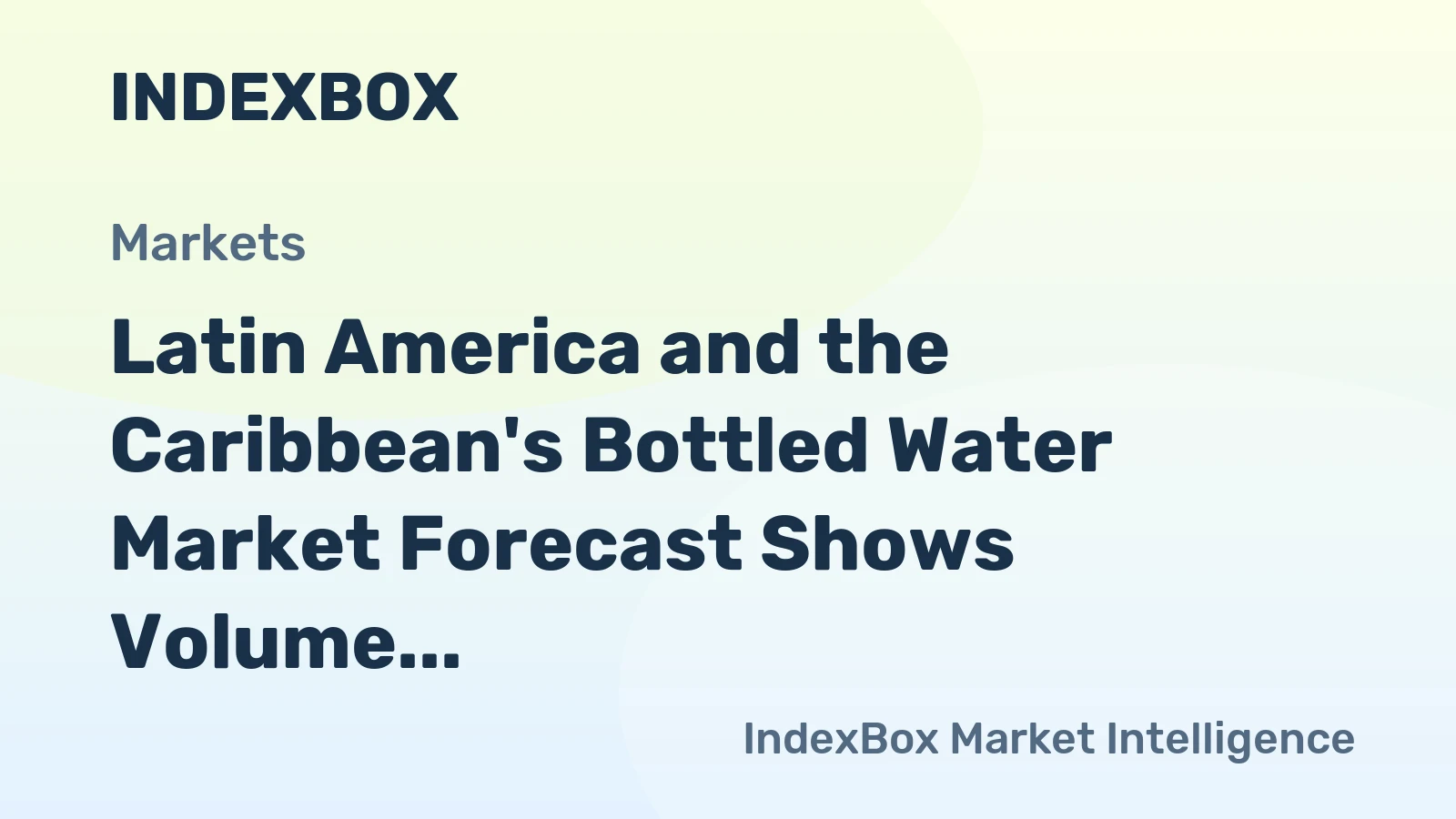 Latin America and the Caribbean's Bottled Water Market Forecast Shows Volume Growth Amid Value Contraction