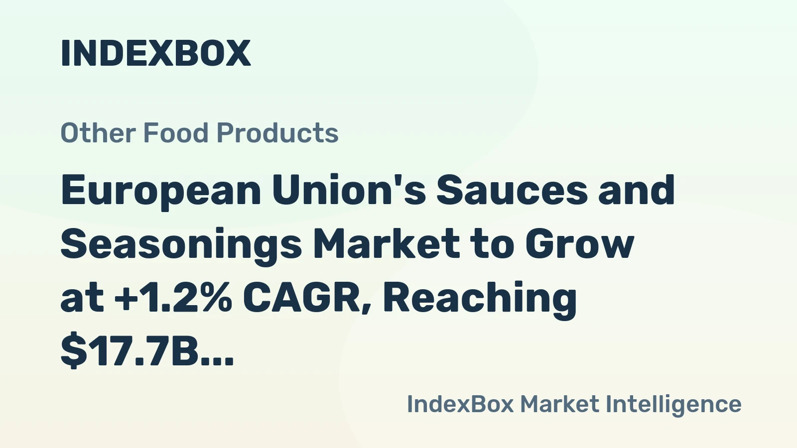 European Union's Sauces and Seasonings Market to Grow at +1.2% CAGR, Reaching $17.7B by 2035