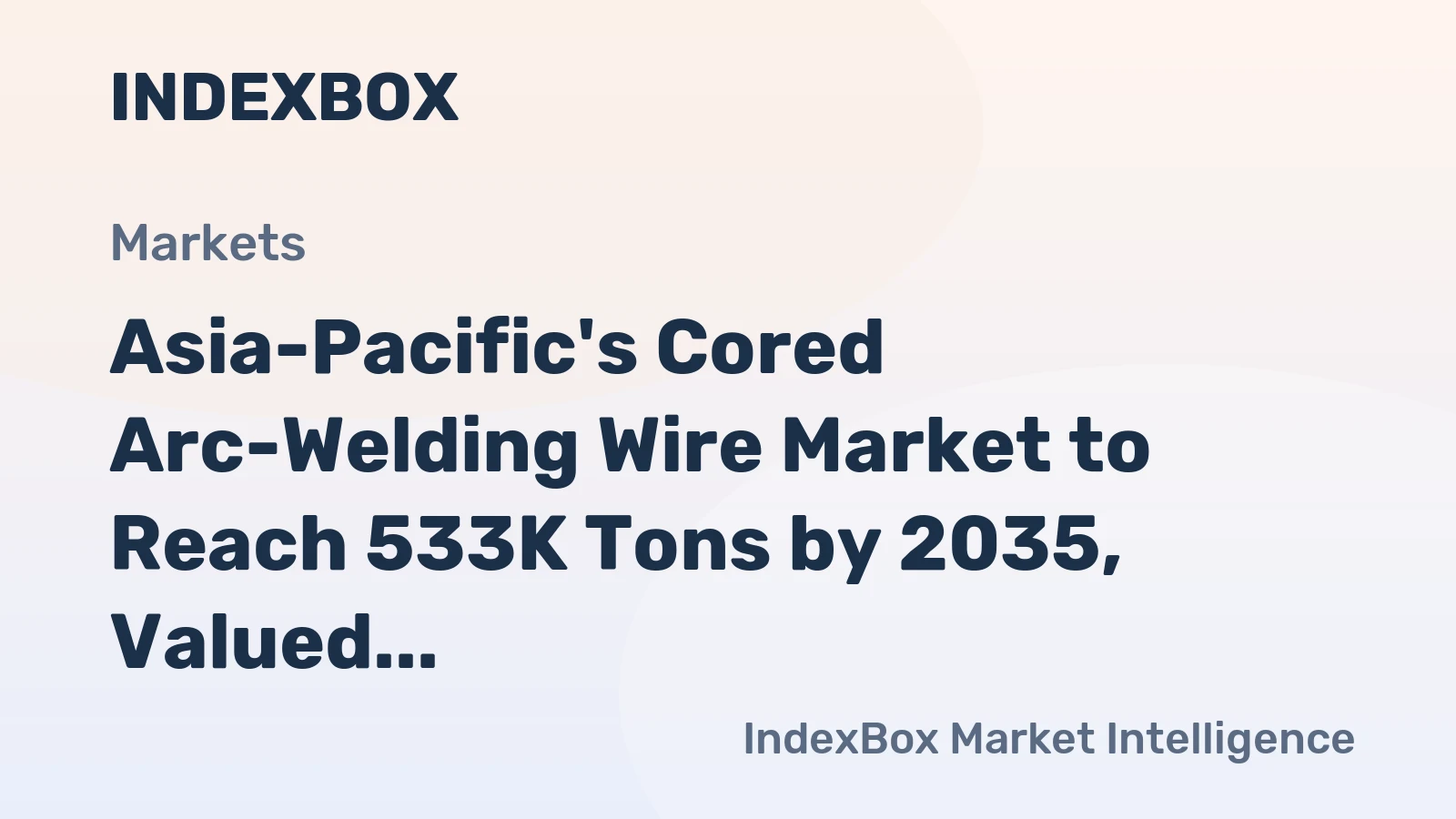 Asia-Pacific's Cored Arc-Welding Wire Market to Reach 533K Tons by 2035, Valued at $1.3B