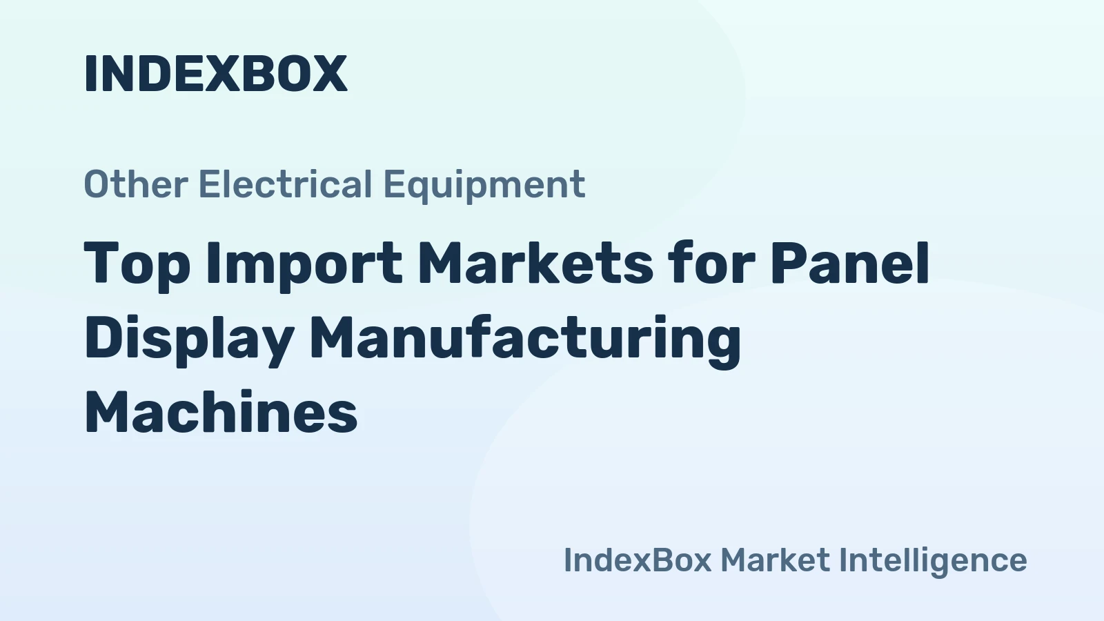 Top Import Markets for Panel Display Manufacturing Machines
