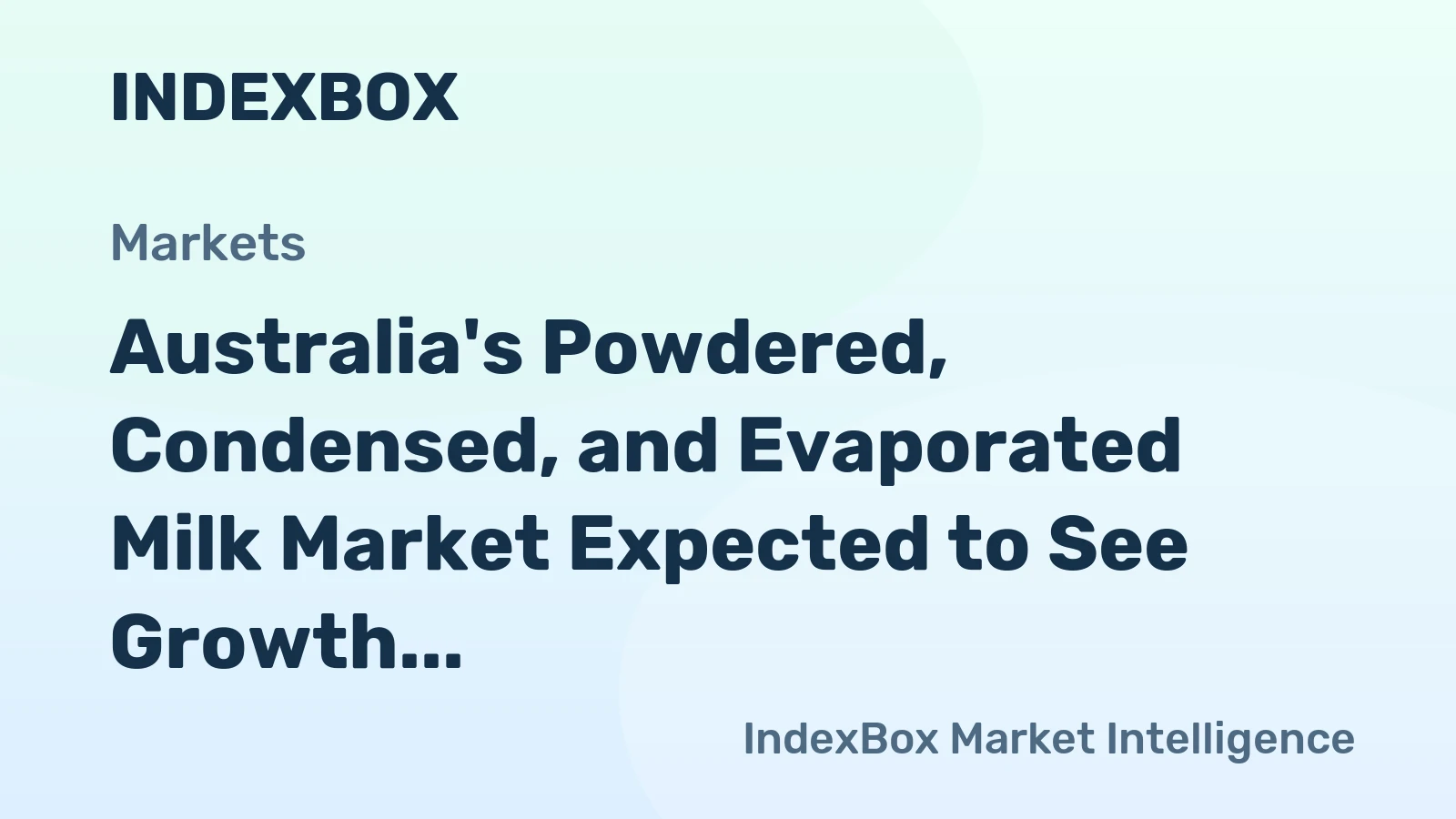 Australia's Powdered, Condensed, and Evaporated Milk Market Expected to See Growth with Market Volume Reaching 78K Tons and Market Value Reaching $242M by 2035