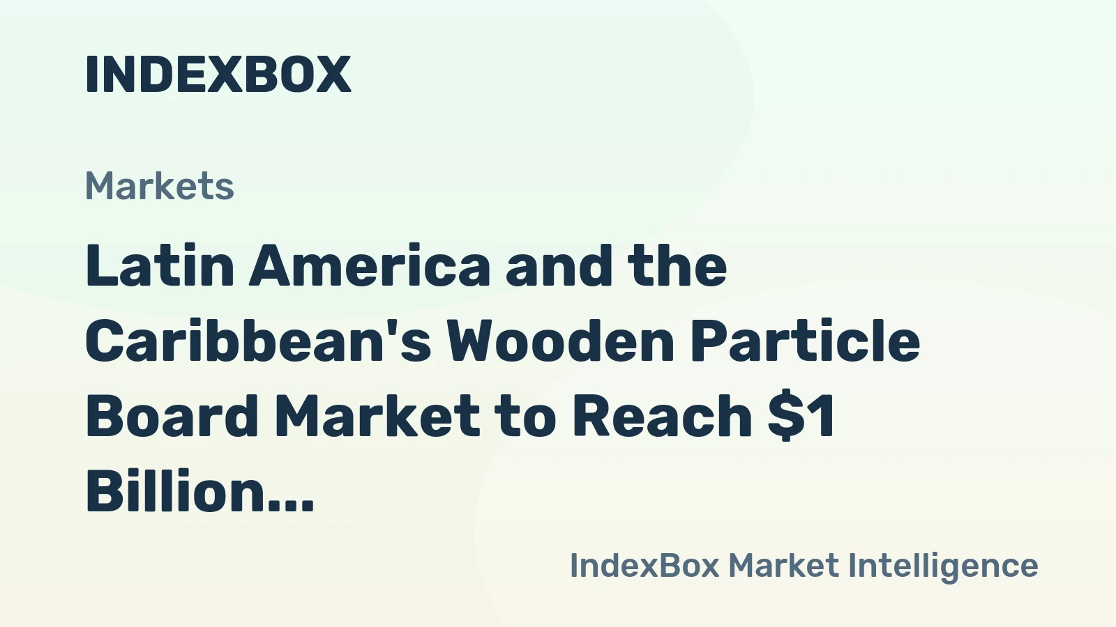 Latin America and the Caribbean's Wooden Particle Board Market to Reach $1 Billion by 2035