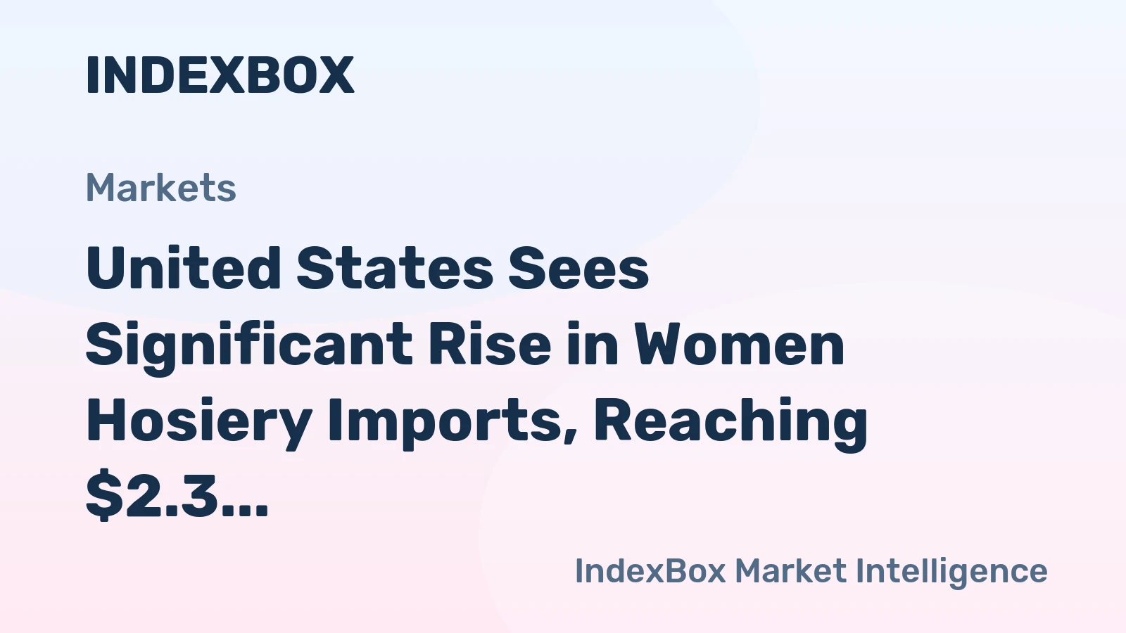 United States Sees Significant Rise in Women Hosiery Imports, Reaching $2.3 Billion in 2024