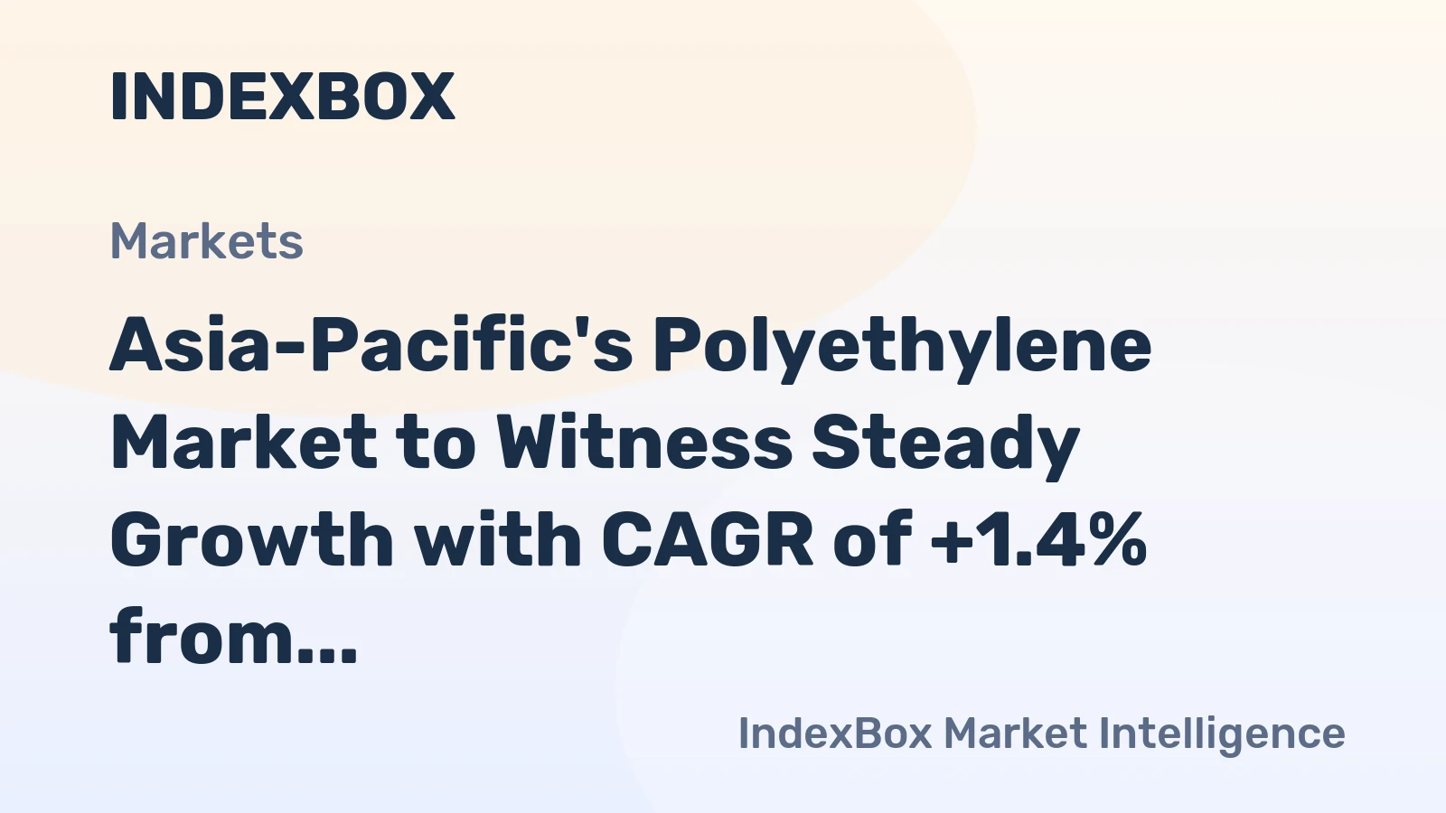 Asia-Pacific's Polyethylene Market to Witness Steady Growth with CAGR of +1.4% from 2024 to 2035