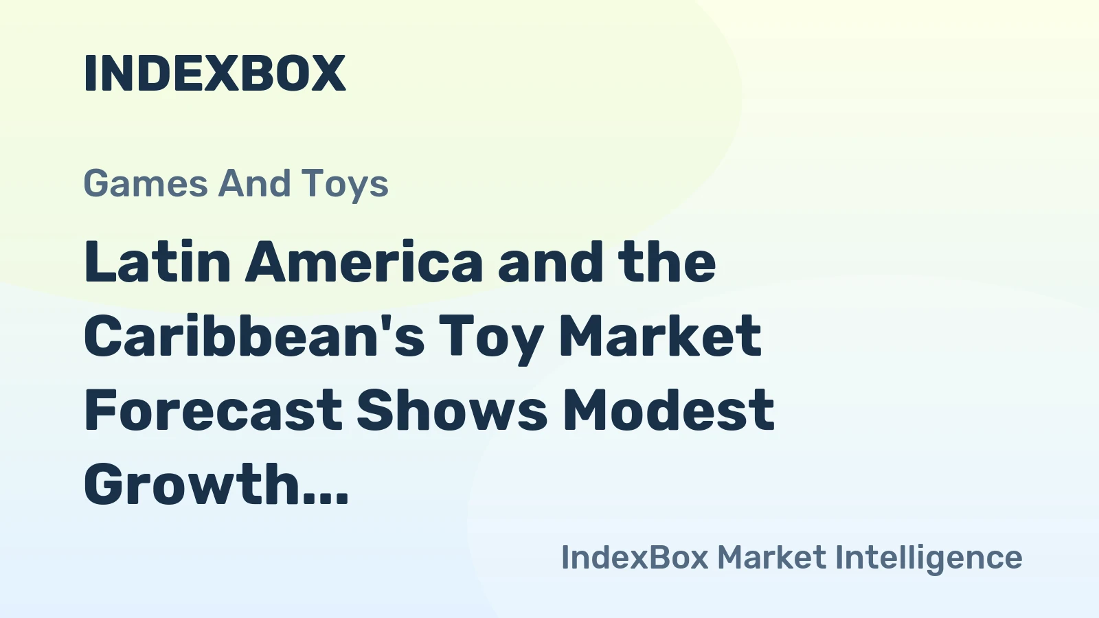 Latin America and the Caribbean's Toy Market Forecast Shows Modest Growth With 08% CAGR Through 2035