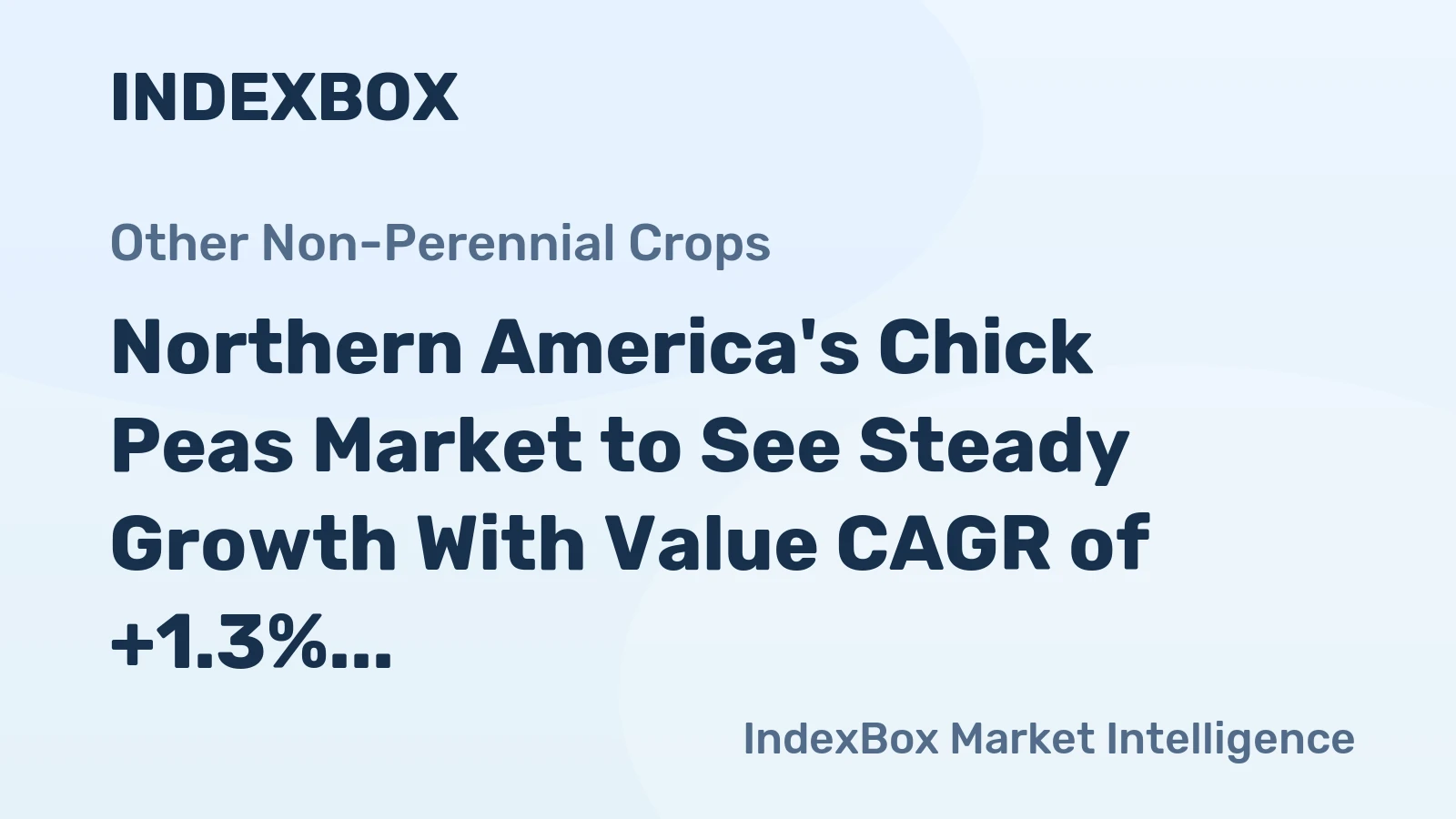 Northern America's Chick Peas Market to See Steady Growth With Value CAGR of +1.3%
