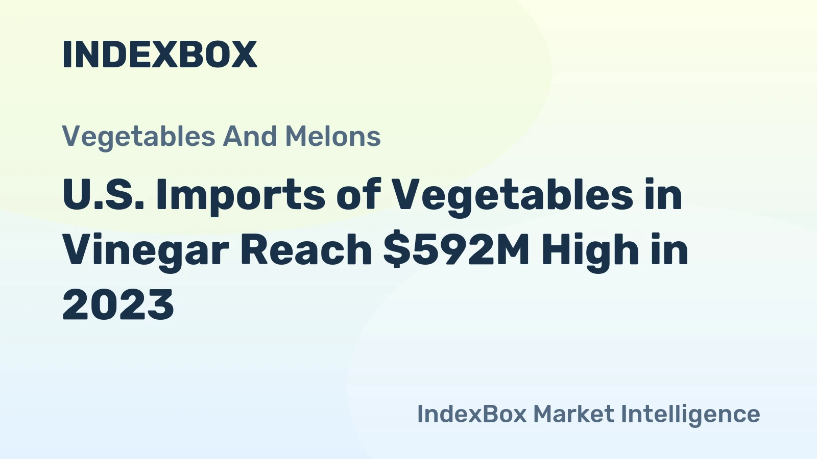 U.S. Imports of Vegetables in Vinegar Reach $592M High in 2023