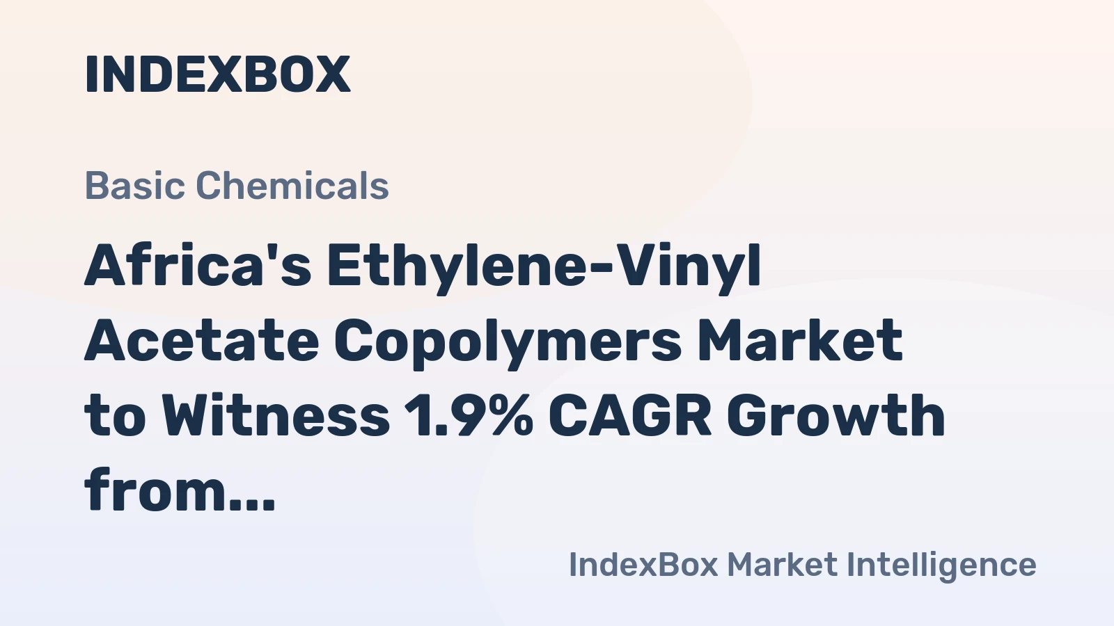 Africa's Ethylene-Vinyl Acetate Copolymers Market to Witness 1.9% CAGR Growth from 2024-2035