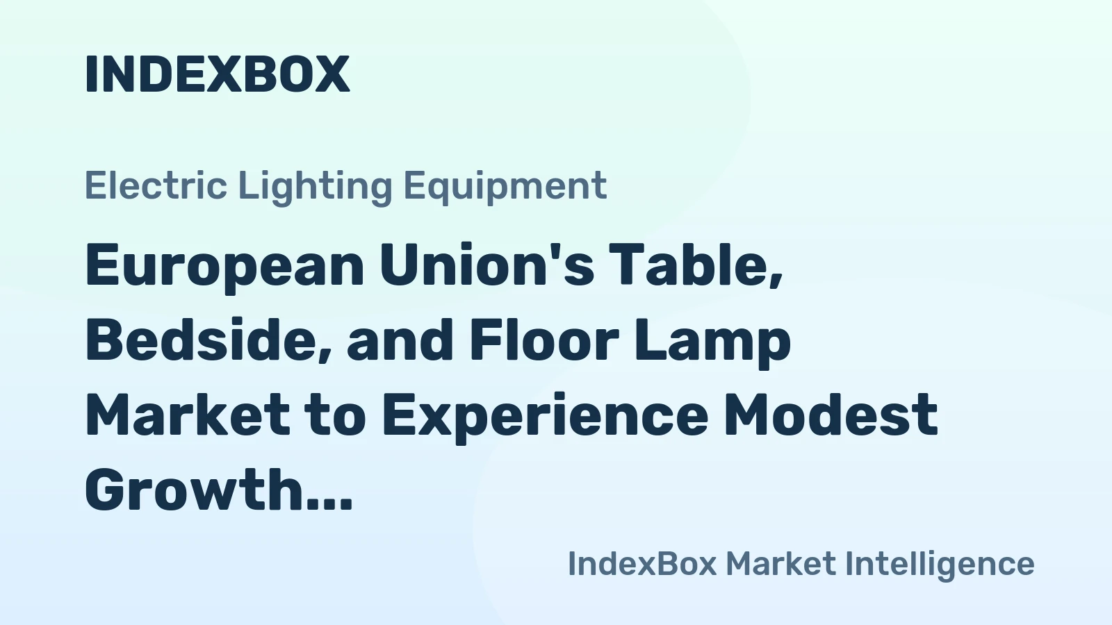 European Union's Table, Bedside, and Floor Lamp Market to Experience Modest Growth with Estimated CAGR of 0.6% from 2024 to 2035