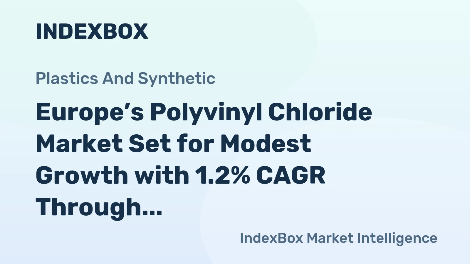 Europe’s Polyvinyl Chloride Market Set for Modest Growth with 1.2% CAGR Through 2035