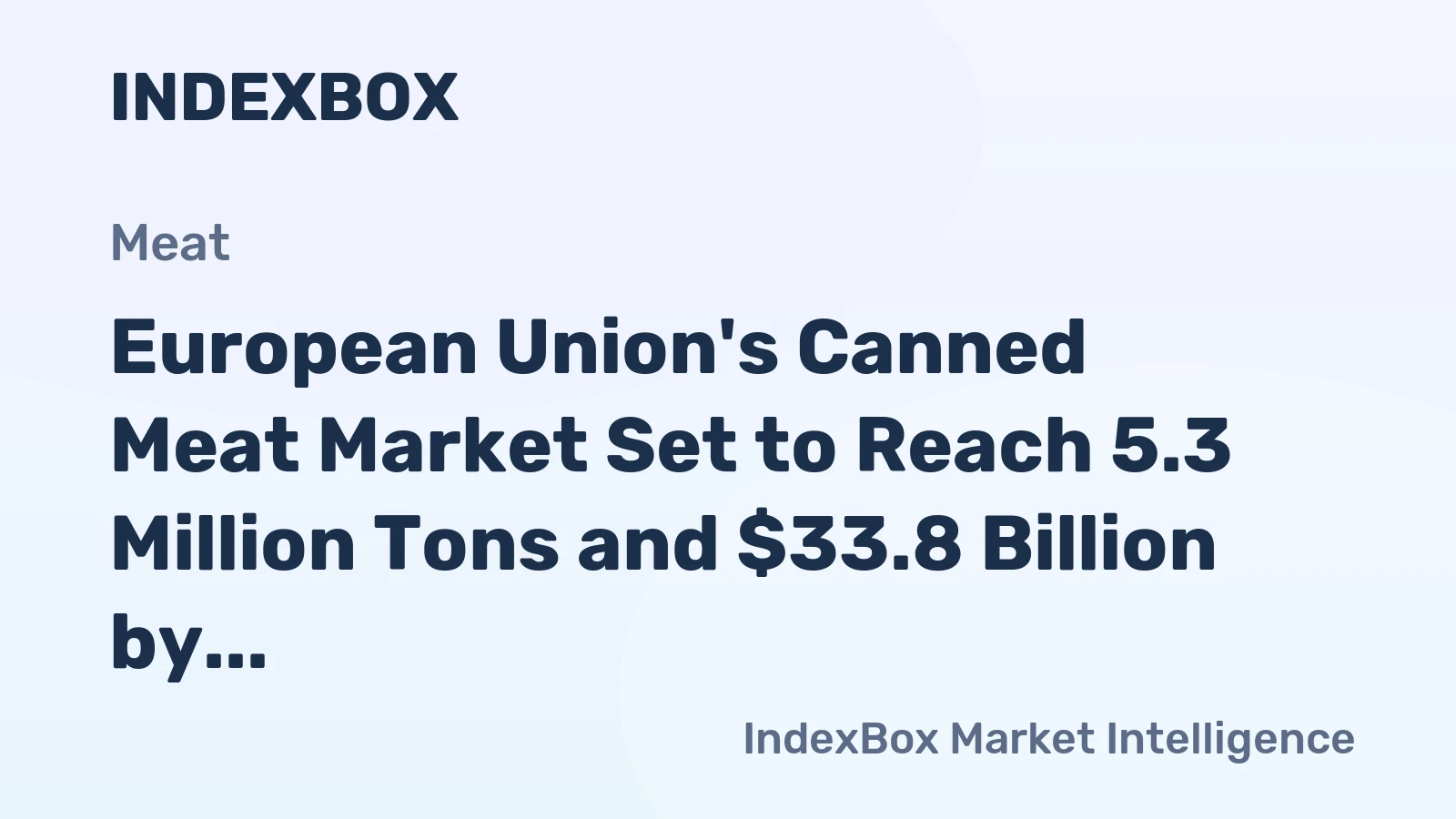 European Union's Canned Meat Market Set to Reach 5.3 Million Tons and $33.8 Billion by 2035