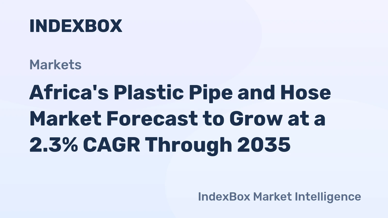 Africa's Plastic Pipe and Hose Market Forecast to Grow at a 2.3% CAGR Through 2035