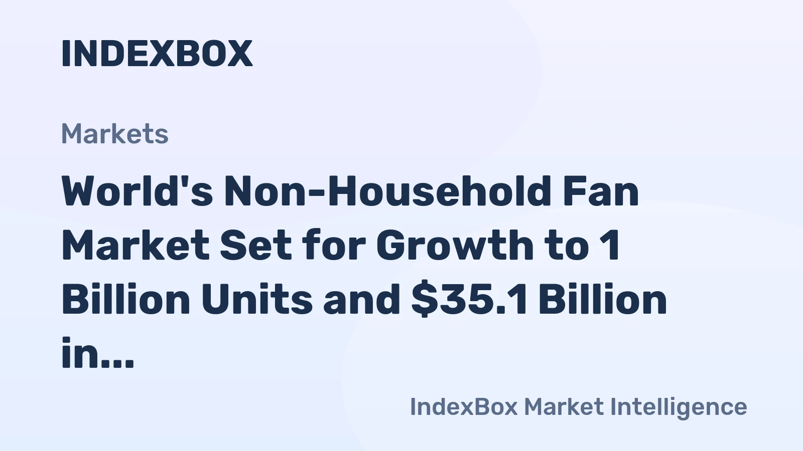World's Non-Household Fan Market Set for Growth to 1 Billion Units and $35.1 Billion in Value