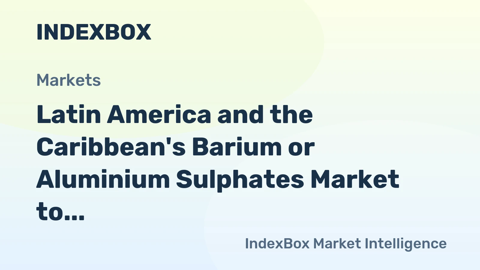 Latin America and the Caribbean's Barium or Aluminium Sulphates Market to Reach 471K Tons and $217M by 2035