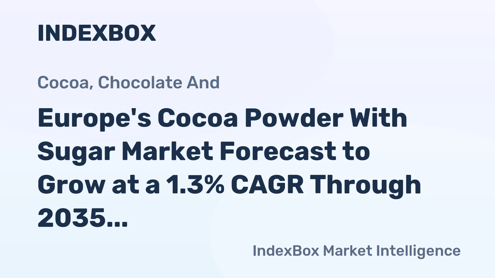 Europe's Cocoa Powder With Sugar Market Forecast to Grow at a 1.3% CAGR Through 2035