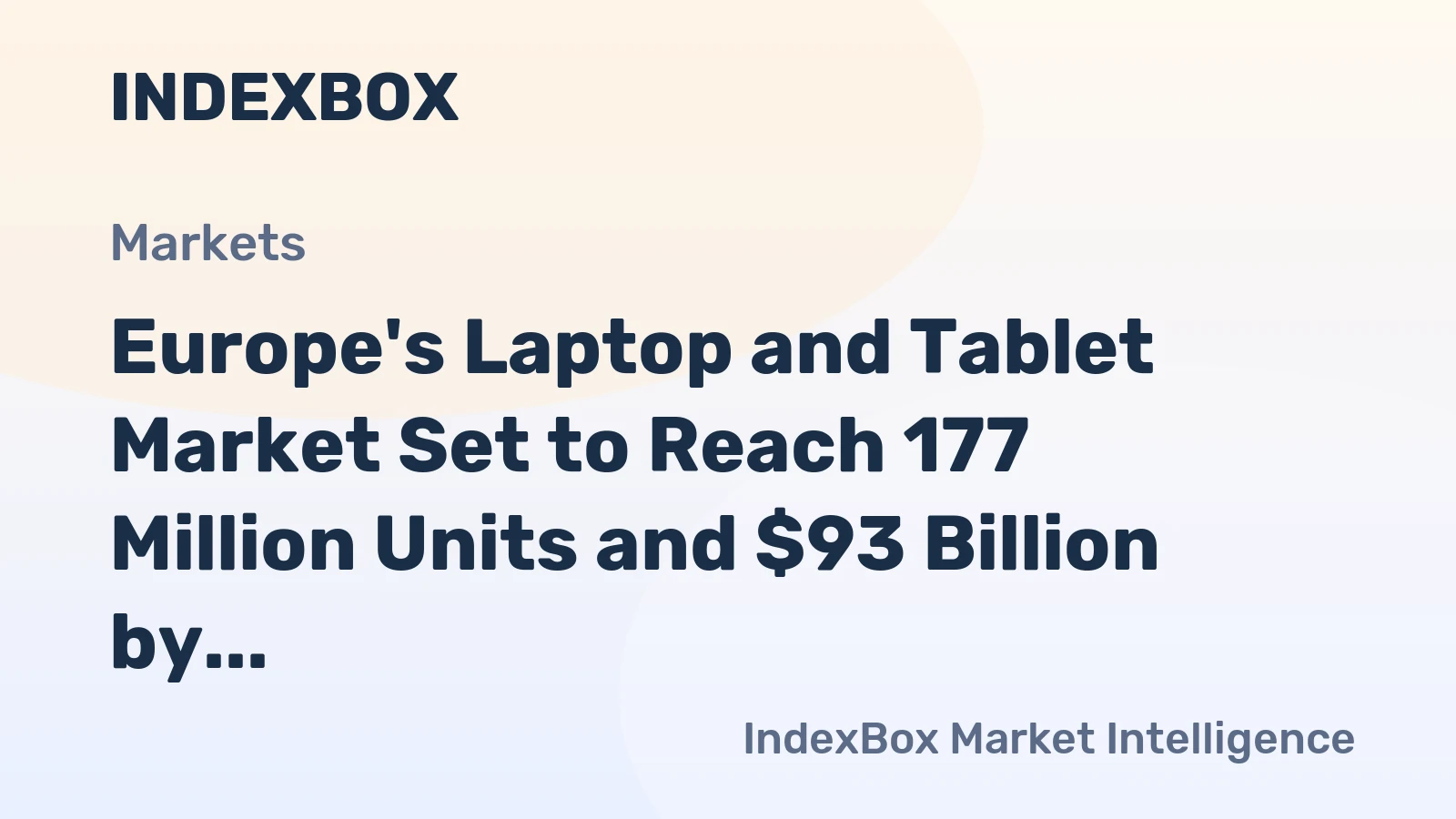 Europe's Laptop and Tablet Market Set to Reach 177 Million Units and $93 Billion by 2035