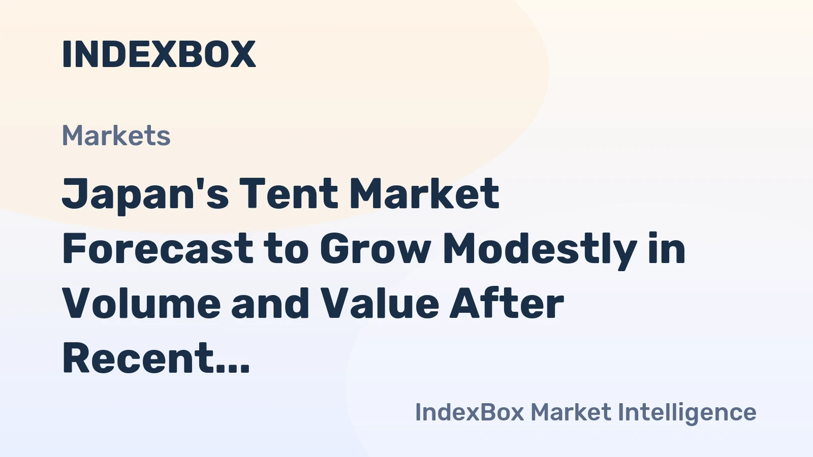 Japan's Tent Market Forecast to Grow Modestly in Volume and Value After Recent Contraction