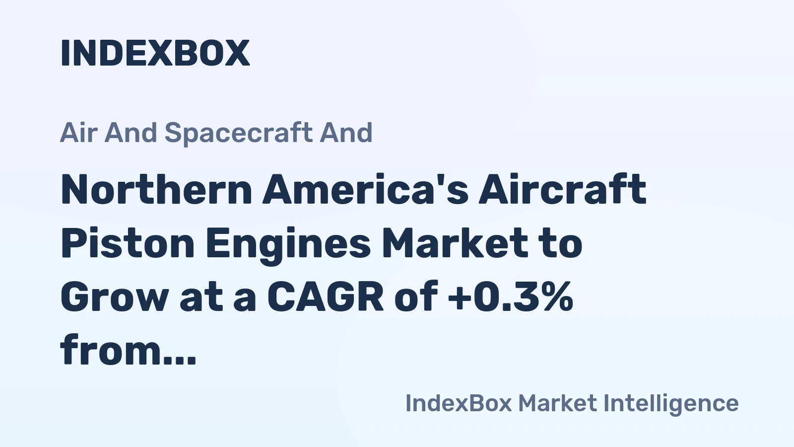 Northern America's Aircraft Piston Engines Market to Grow at a CAGR of +0.3% from 2024 to 2035