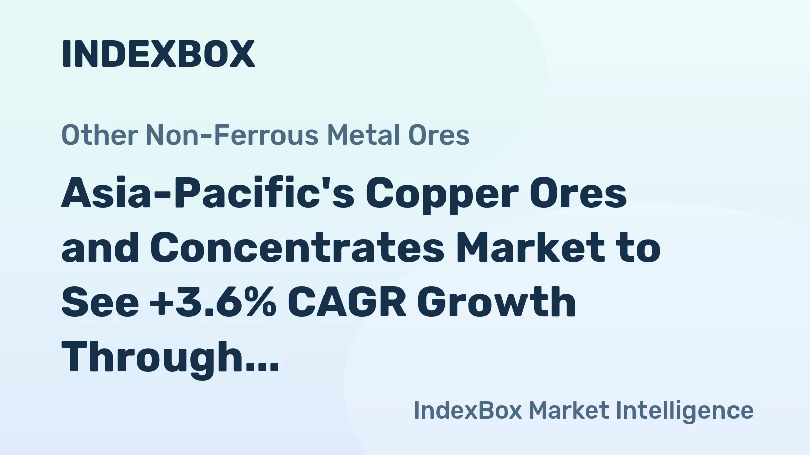 Asia-Pacific's Copper Ores and Concentrates Market to See +3.6% CAGR Growth Through 2035