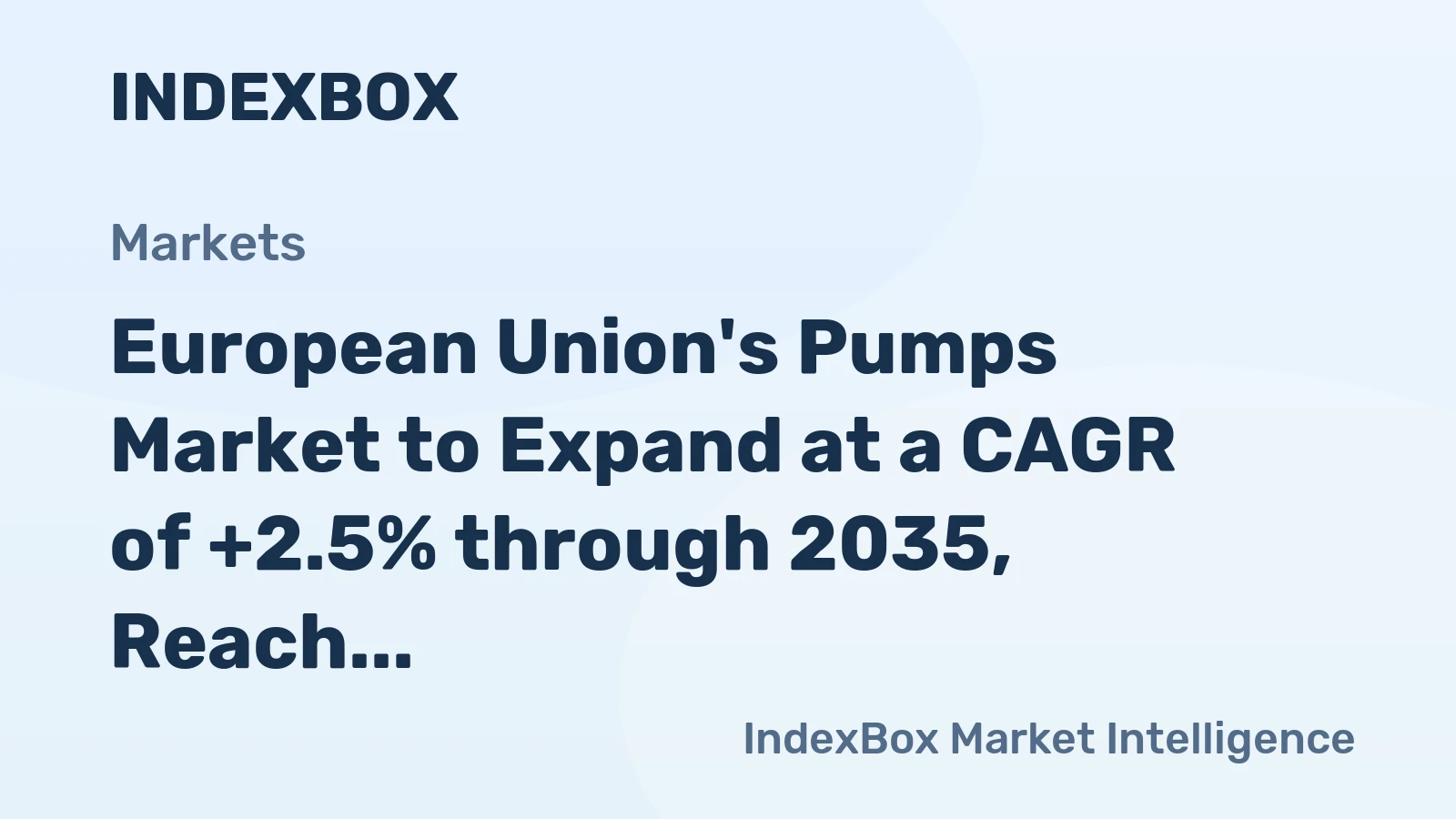 European Union's Pumps Market to Expand at a CAGR of +2.5% through 2035, Reach $9.4B in Value