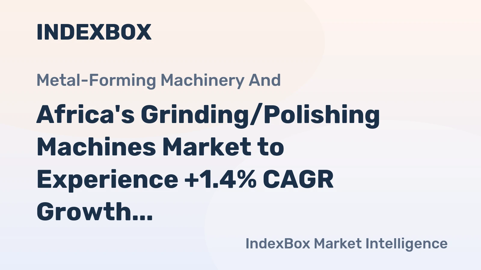 Africa's Grinding/Polishing Machines Market to Experience +1.4% CAGR Growth from 2024 to 2035