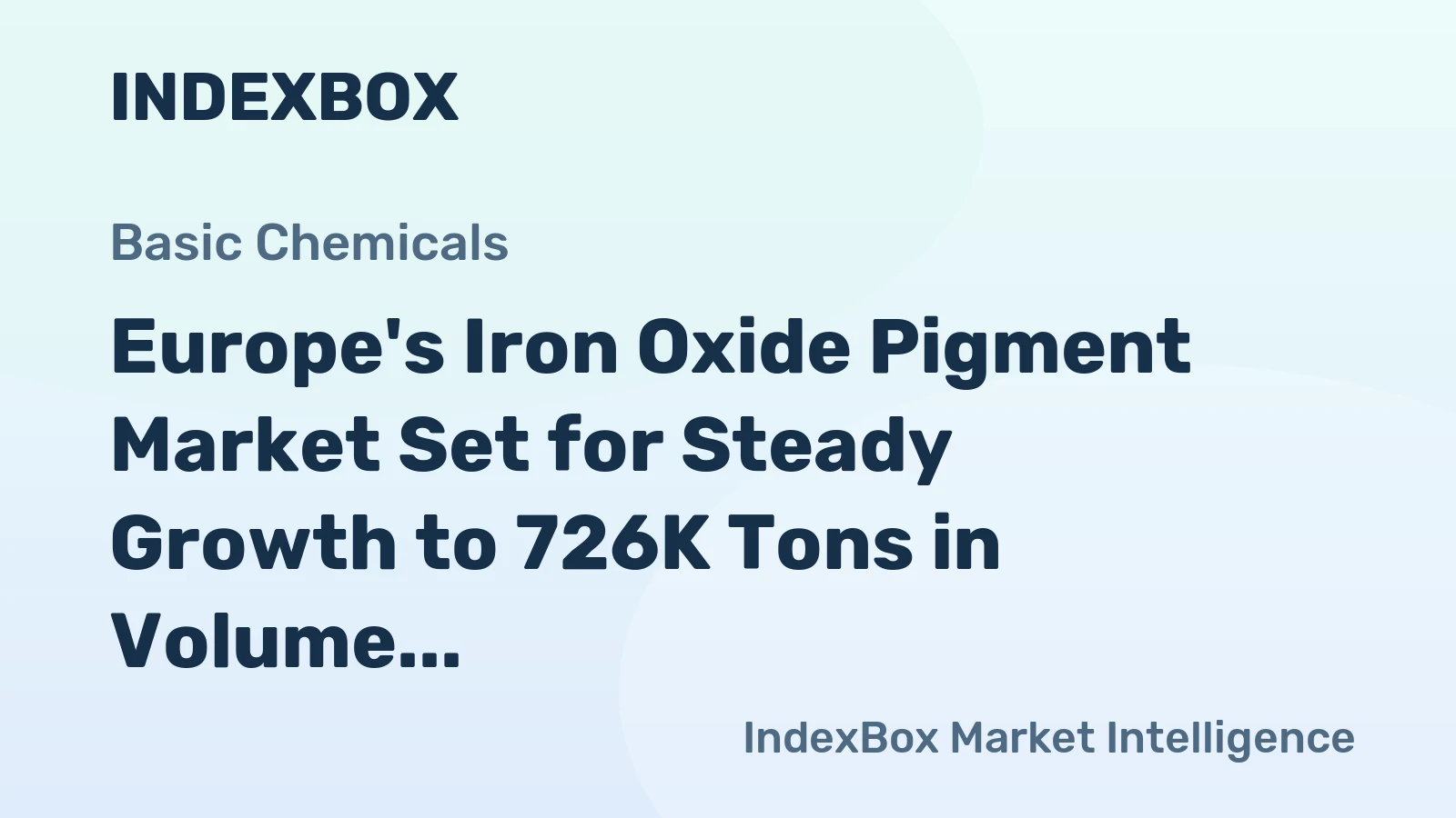 Europe's Iron Oxide Pigment Market Set for Steady Growth to 726K Tons in Volume and $792M in Value