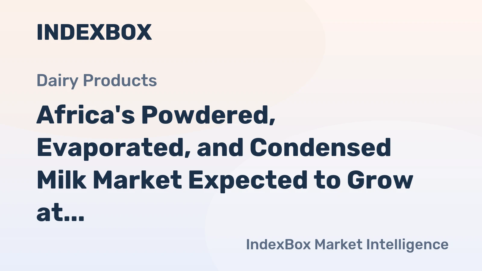 Africa's Powdered, Evaporated, and Condensed Milk Market Expected to Grow at a CAGR of +1.2% by 2035