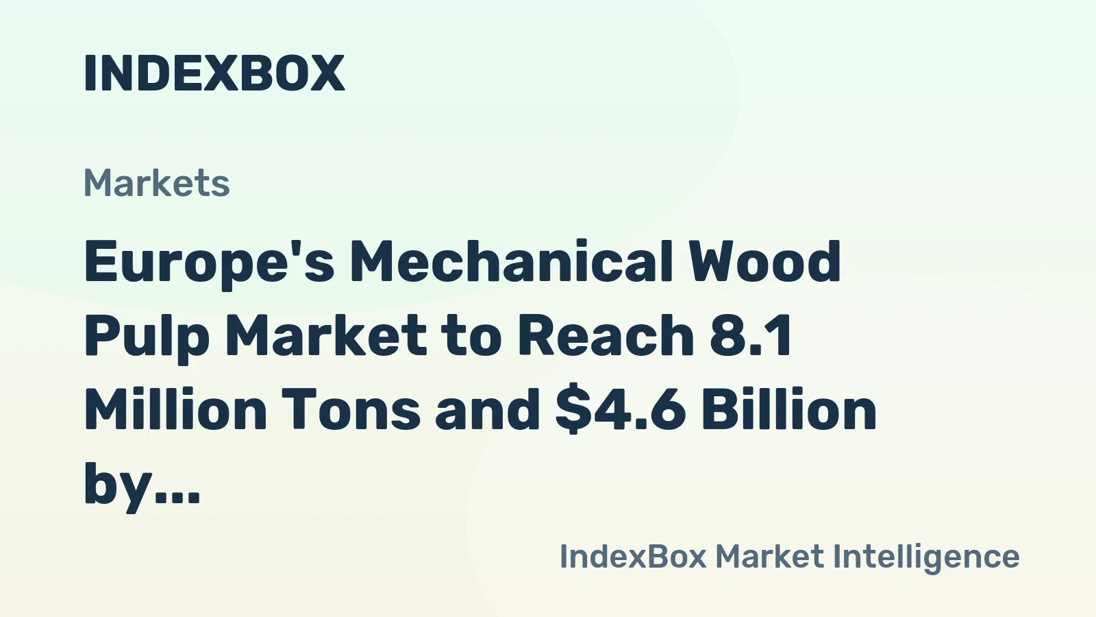 Europe's Mechanical Wood Pulp Market to Reach 8.1 Million Tons and $4.6 Billion by 2035